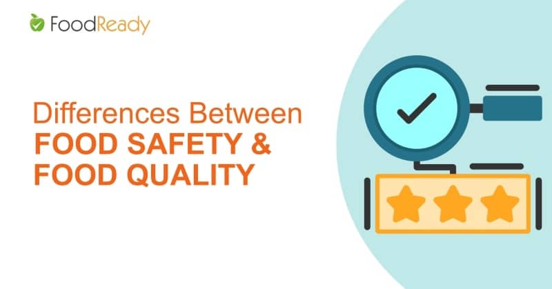 What Is The Difference Between Food Safety and Food Quality?