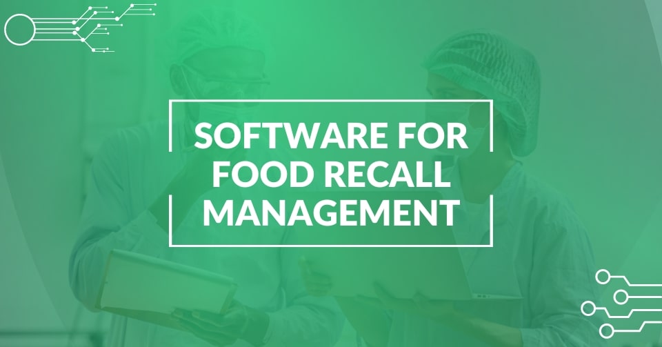 Food Safety Software for Food Recall Management