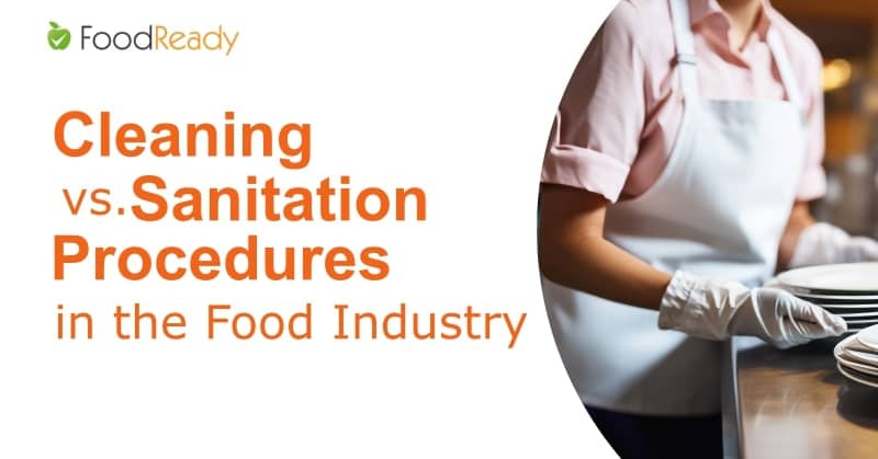 Cleaning & Sanitizing Procedures in the Food Industry