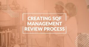 Creating an Effective SQF Management Review Process