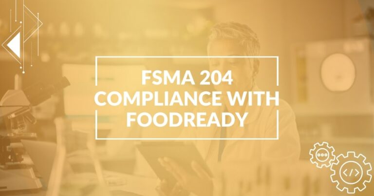 Guide to FSMA 204 Compliance With FoodReady Software