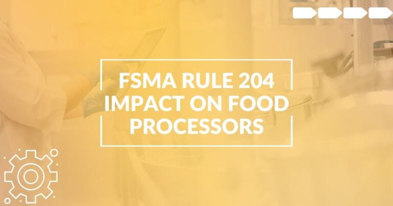 FSMA Rule 204 Traceability Effect On Food Processors