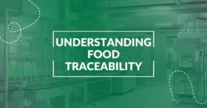 Food Traceability: A Comprehensive Guide