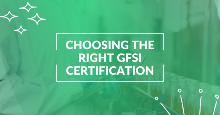Which GFSI Certification is Right for Your Business?