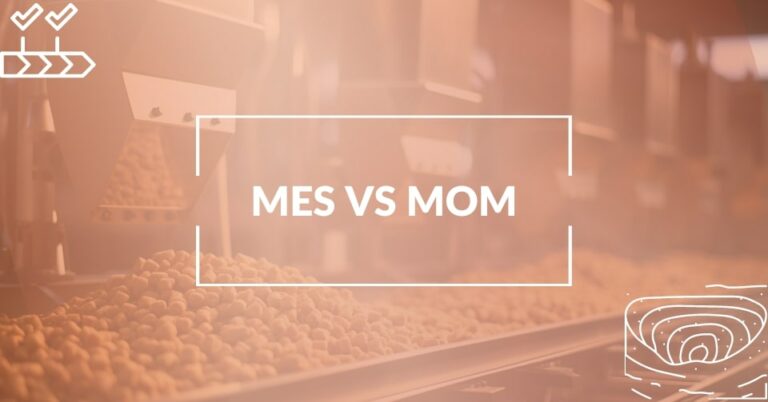 MES vs. MOM Systems - What’s the Difference?