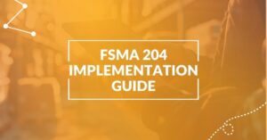 How To Implement the Food Traceability 204 Rule?