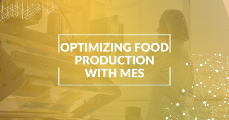 How MES Optimizes Food Production Planning and Scheduling?