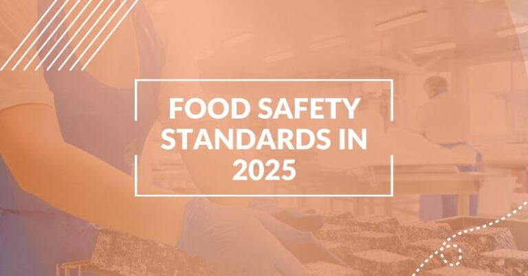 A Quick Guide to Food Safety Standards in 2025