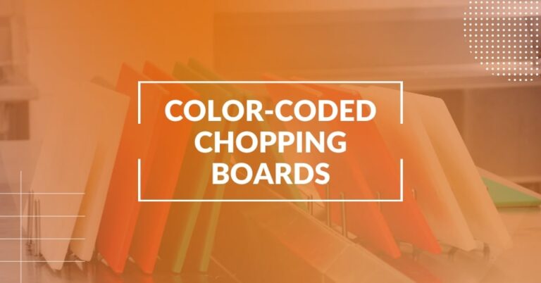 Why Chopping Board Colors Matter in Food Safety?
