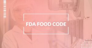 FDA Food Code: Who Produces the Food Code?
